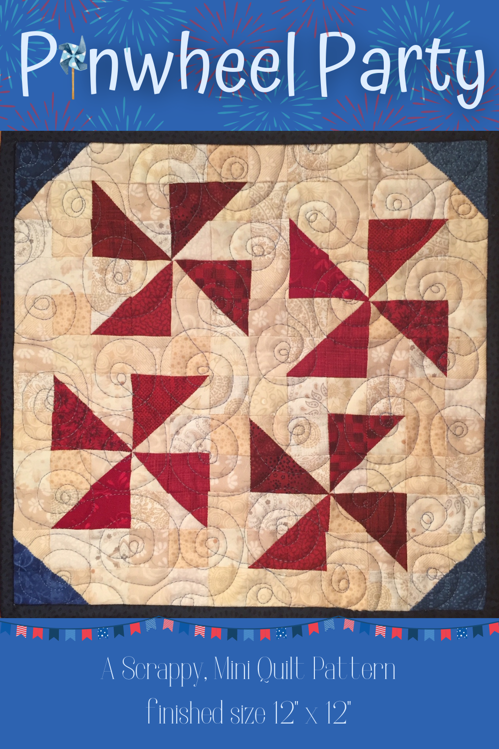 Pinwheel Party Quilt~ A Scrappy, Mini Quilt Pattern - lakegirlquilts